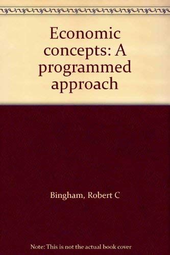 Economic Concepts A Programmed Approach Bingham Robert C