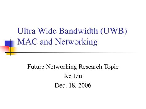 Ppt Ultra Wide Bandwidth Uwb Mac And Networking Powerpoint Presentation Id433190
