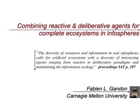 Ppt Combining Reactive And Deliberative Agents For Complete Ecosystems In Infospheres Powerpoint