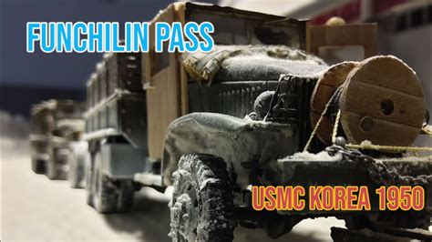 Usmc Korean War Diorama Nov Dec At Funchilin Pass 1950 Final Reveal Youtube
