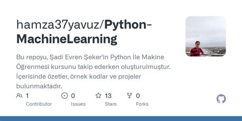 Github Hamza37yavuzpython Machinelearning Bu Repoyu Şadi Evren Şekerin Python İle Makine