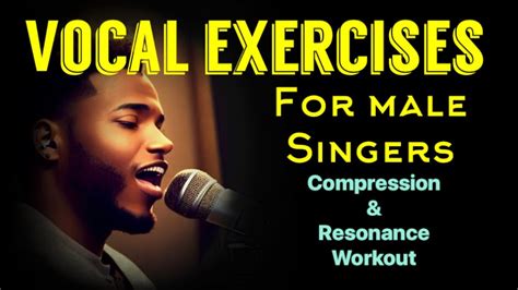 Vocal Workout For Male Singers Practice Better Vocal Cords Compression