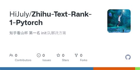 Github Hijuly Zhihu Text Rank Pytorch Init