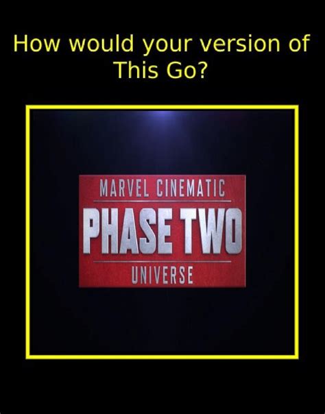 How Would Your Version Of The Mcu Phase 2 Go By Nutbugs2211 On Deviantart