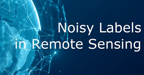 Noisy Labels In Remote Sensing