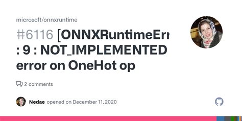 [onnxruntimeerror] 9 not implemented error on onehot op · issue