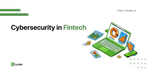 Cyber Security In Fintech 101 What You Need To Know Locker Site