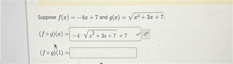 solved suppose f x 4x 7 ﻿and g x x2 3x 72 f g 1