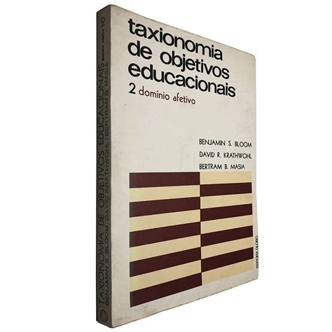 Taxionomia De Objetivos Educacionais 2 Domínio Afetivo Benjamin S