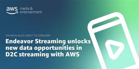 Endeavor Streaming Unlocks New Data Opportunities In D2c Streaming With Aws Aws For Mande Blog