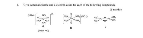 Solved Give Systematic Name And D Electron Count For Each Of Chegg Com