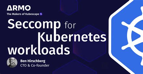 Seccomp For Kubernetes Workloads
