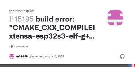 Build Error Cmakecxxcompiler Xtensa Esp32s3 Elf G Is Not A Full