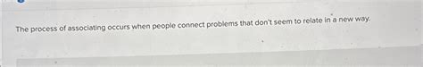 Solved The Process Of Associating Occurs When People Connect