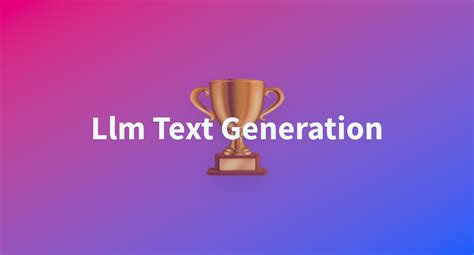 Llm Text Generation A Hugging Face Space By Allinaigc