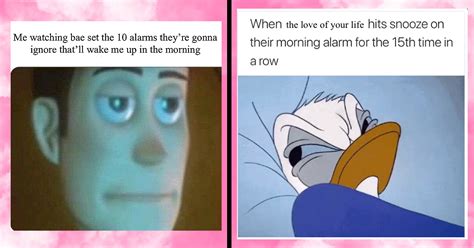 Memes For When Bae Keeps Hitting Snooze But Youre Now Wide Awake One
