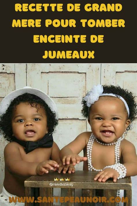 Recette De Grand Mere Pour Tomber Enceinte De Jumeaux