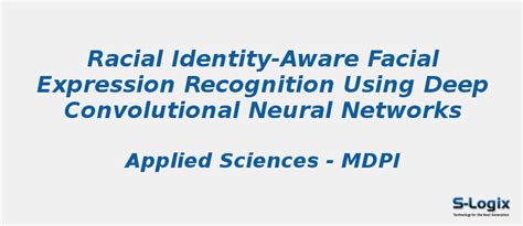 Racial Identity Aware Facial Expression Recognition Deep Cnn S Logix