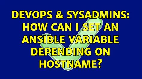 Devops And Sysadmins How Can I Set An Ansible Variable Depending On