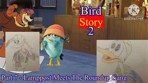 Bird Story 2 Part 7 Lamppost Meets The Roundup Gang YouTube