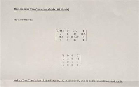 Solved Homogenous Transformation Matrix HT Matrix Chegg