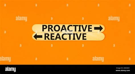 Proactive And Reactive Symbol Concept Word Proactive Reactive On Beautiful Wooden Stick