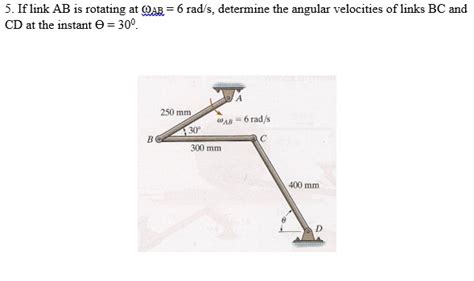 5 if link ab is rotating at ωab 6 rad s determine the angular