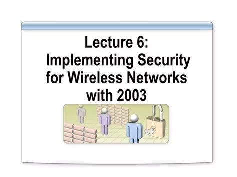 Ppt Lecture 6 Implementing Security For Wireless Networks With 2003