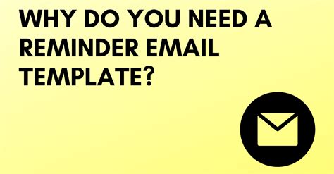 Why Do You Need A Reminder Email Template Writecream