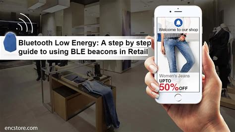 A Step By Step Guide To Implementing Ble Beacons In Retail