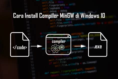 Cara Install Compiler C C MinGW Dengan Mudah Di Windows