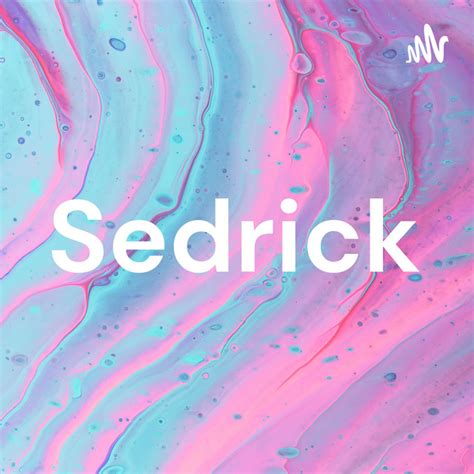 Sedrick Podcast On Spotify
