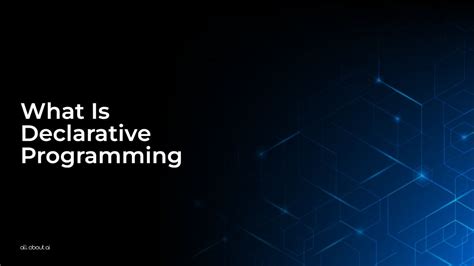 What Is Declarative Programming All About Ai