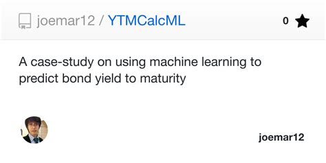 GitHub Joemar YTMCalcML A Case Study On Using Machine Learning To Predict Bond Yield To