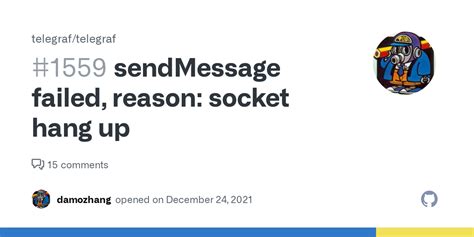 Sendmessage Failed Reason Socket Hang Up · Issue 1559 · Telegraftelegraf · Github