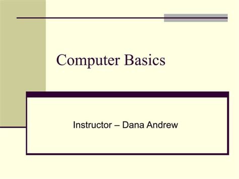 Computer Basics 101 Slide Show Presentation Ppt Computer Basics 101 Slide Show Presentation Ppt
