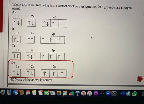 Solved Which One Of The Following Is The Correct Electron