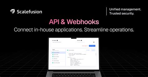 Scalefusion Apis And Webhooks For Enhanced It Management