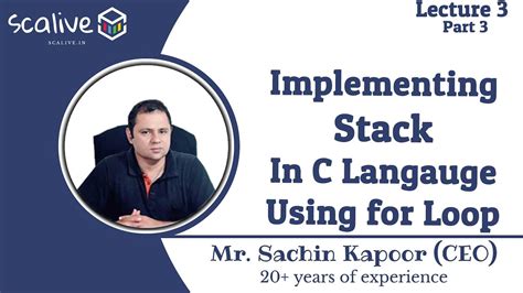 Lectur 3 3 Implementing Stack In C Language Using For Loop Scalive