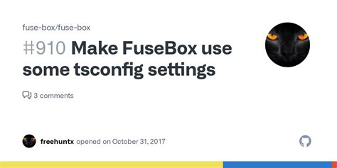 Make Fusebox Use Some Tsconfig Settings · Issue 910 · Fuse Boxfuse Box · Github