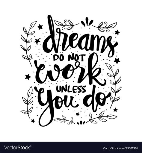 Dreams Do Not Work Unless You Motivational Quo Vector Image