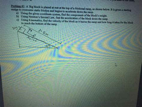 Solved A 3kg Block Is Placed At Rest At The Top Of A Chegg Com