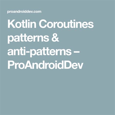 Kotlin Coroutines Patterns And Anti Patterns