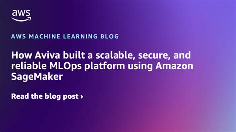 Building A Scalable Secure And Reliable Mlops Platform With Amazon Sagemaker The Aviva Case