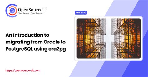 An Introduction To Migrating From Oracle To Postgresql Using Ora2pg