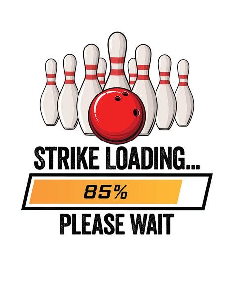 Strike Loading Bowling Please Wait Digital Art By Nassy Pixels
