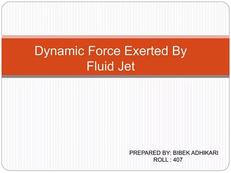 Dynamic Force Exerted By Fluid Jet Fluid Machine Ppt