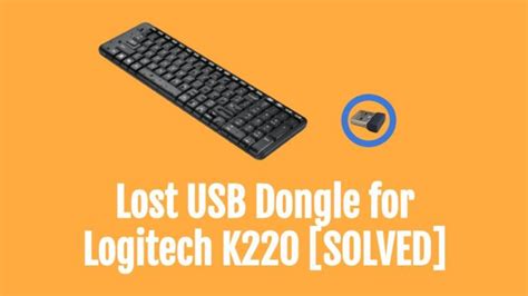 Lost Logitech K220 Receiver Dongle [solved] Onesdr A Wireless