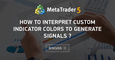 How To Interpret Custom Indicator Colors To Generate Signals Indices General Mql5