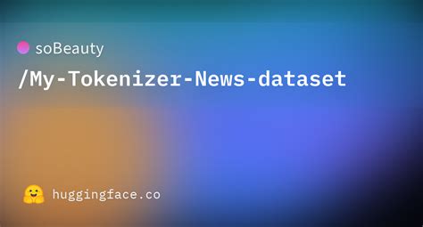 Sobeauty My Tokenizer News Dataset At Main